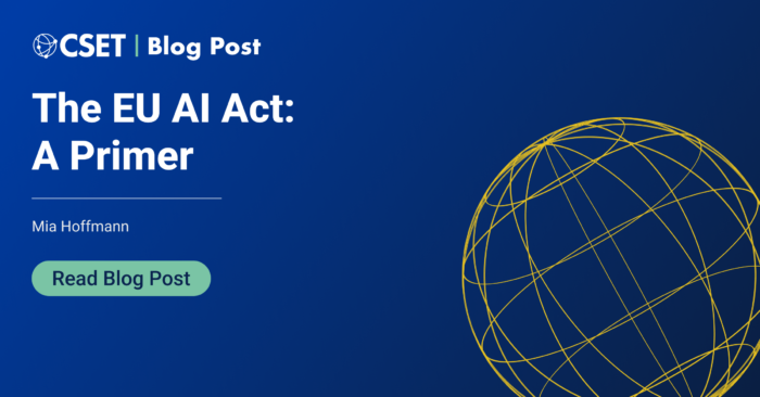 The EU AI Act: A Primer | Center for Security and Emerging Technology