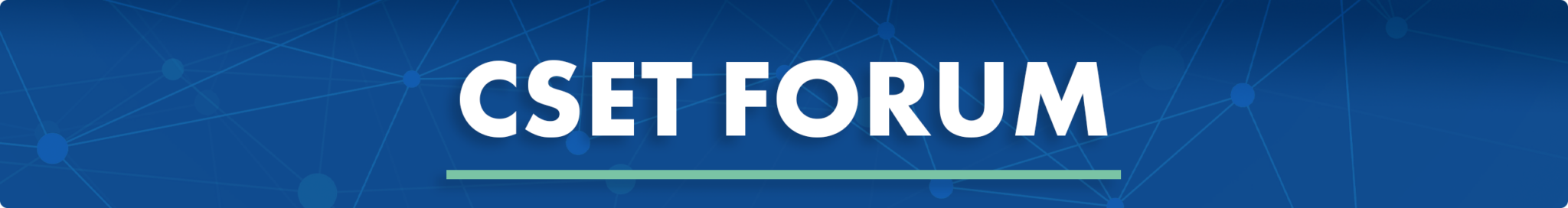 CSET Forum | Center for Security and Emerging Technology