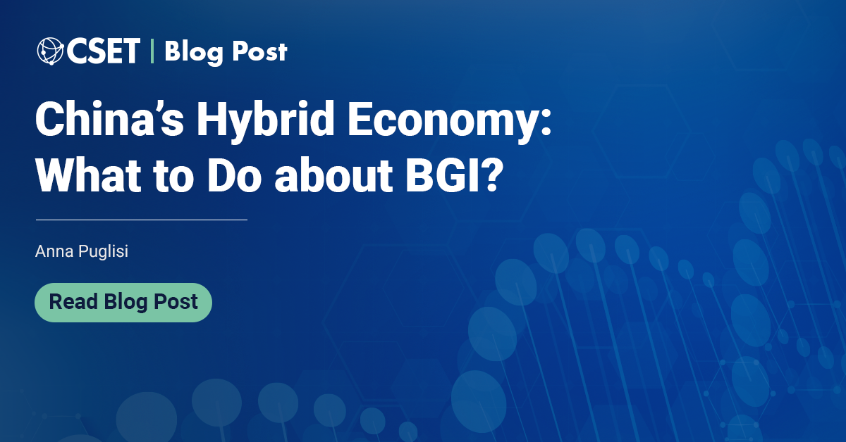 China’s Hybrid Economy: What to Do about BGI? | Center for Security and Emerging Technology