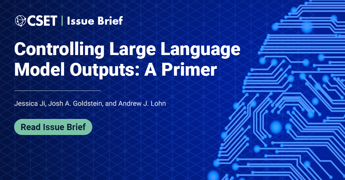 Controlling Large Language Model Outputs: A Primer | Center for ...
