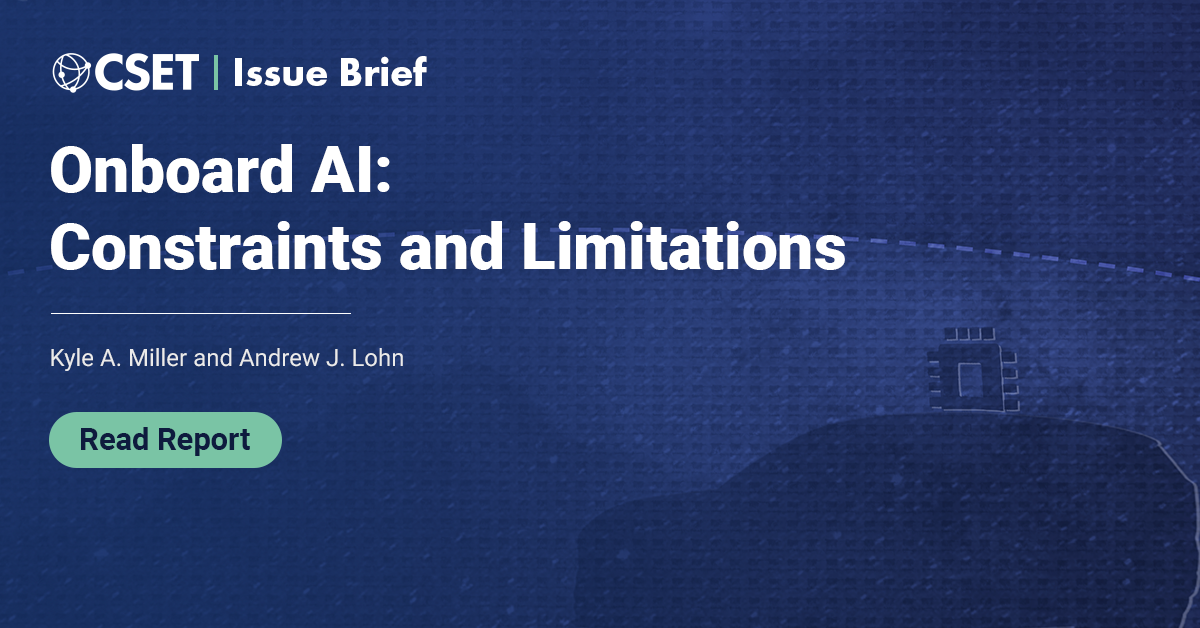 Onboard AI: Constraints and Limitations | Center for Security and ...