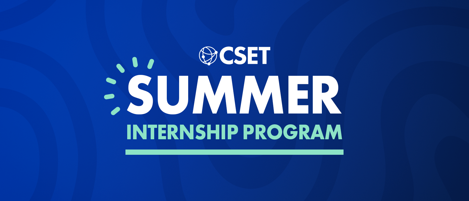 CSET Summer Internship Program | Center for Security and Emerging Technology