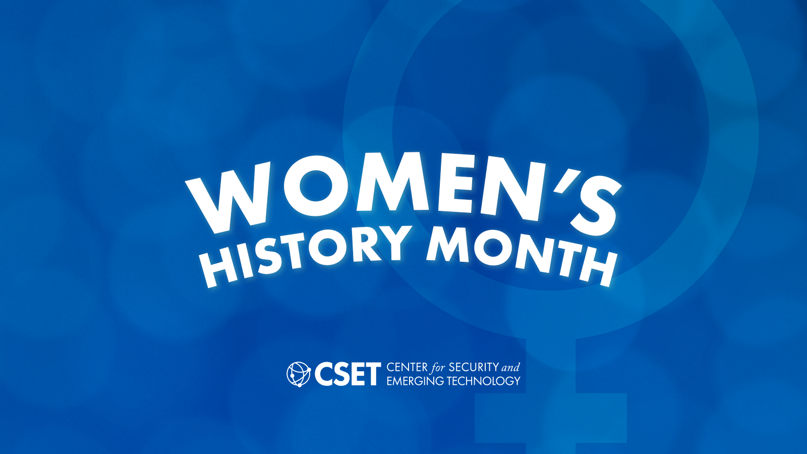 CSET Celebrates Women's History Month | Center for Security and ...