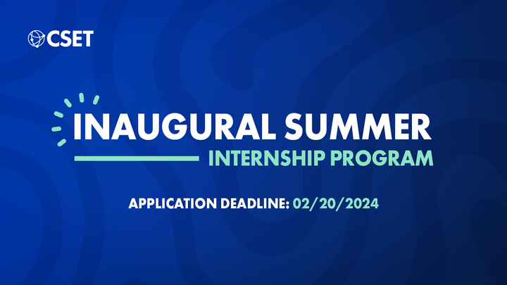 CSET Inaugural Summer Internship Program | Center for Security and Emerging Technology